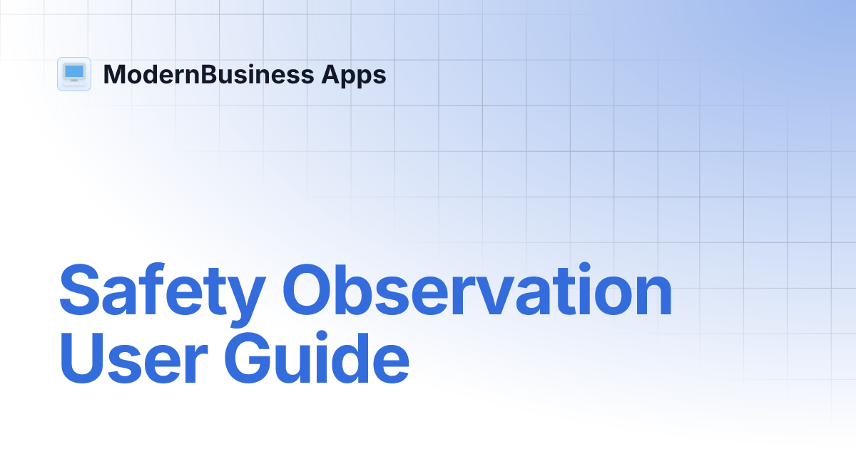 Safety Observation User Guide | ModernBusiness Apps